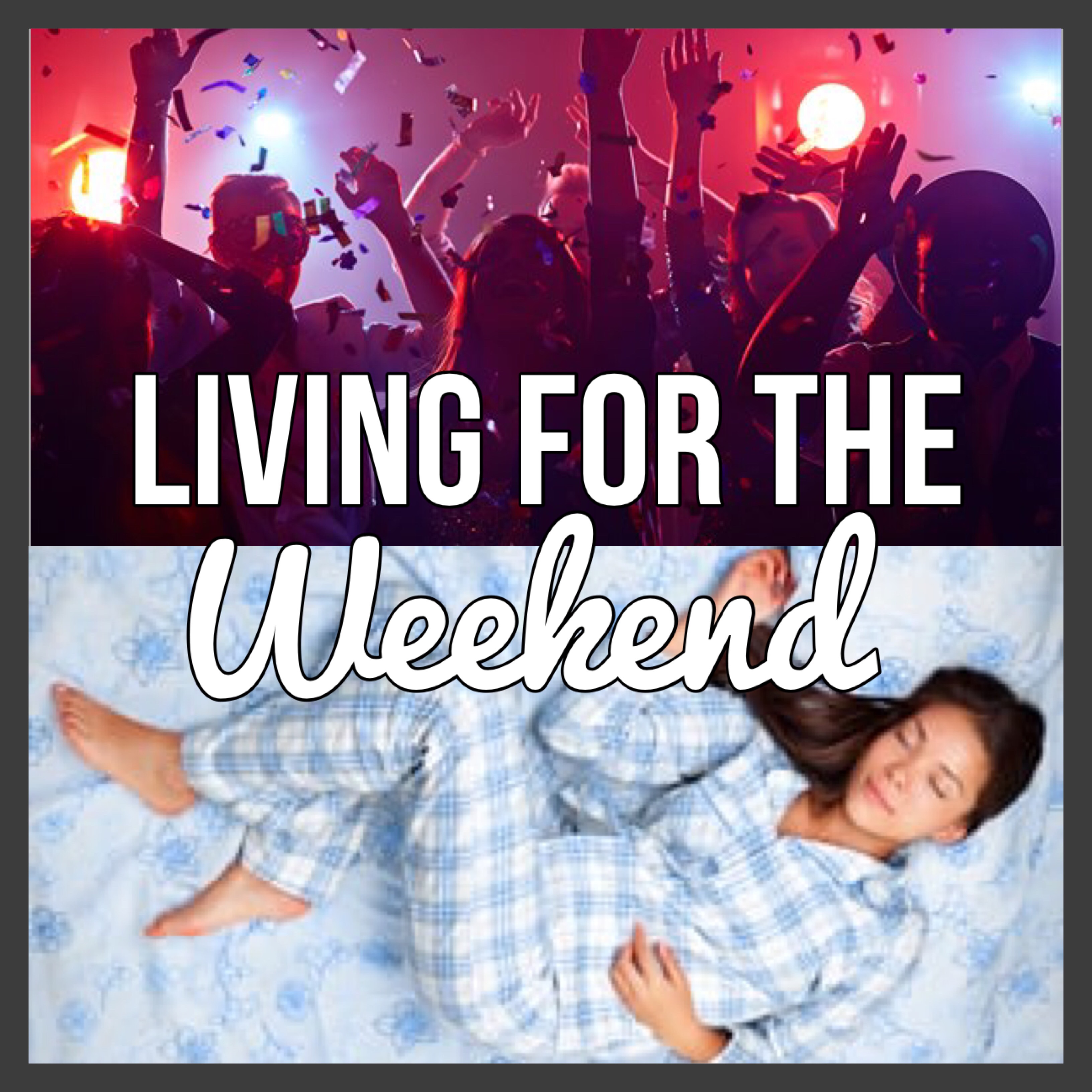 Living For The Weekend - RachelSwirl